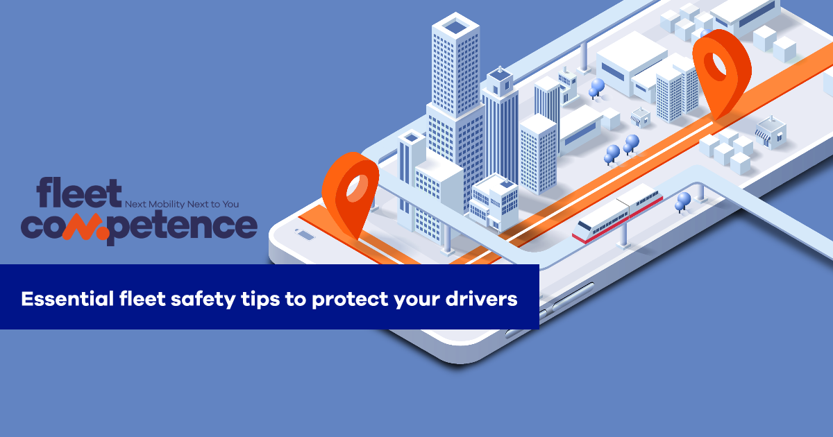 Fleet safety tips for driver protection | fleetcompetence