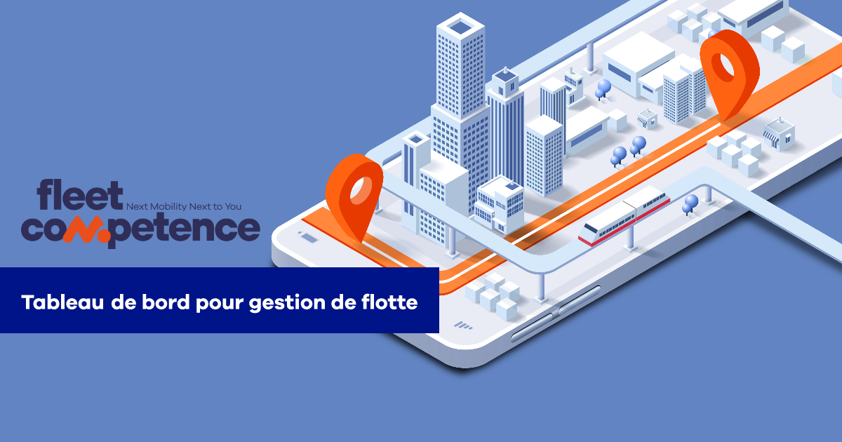 Tableau de bord pour gestion de flotte | Fleet Competence